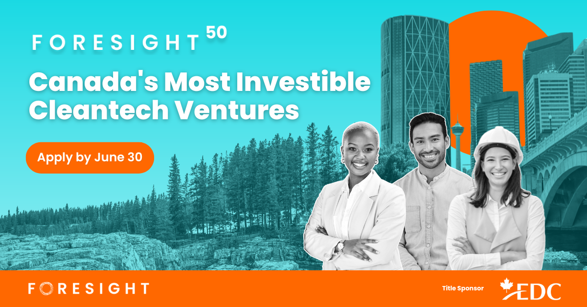 Final Days to Apply: Foresight 50 Deadline is June 30 | CleanEnergy.ca